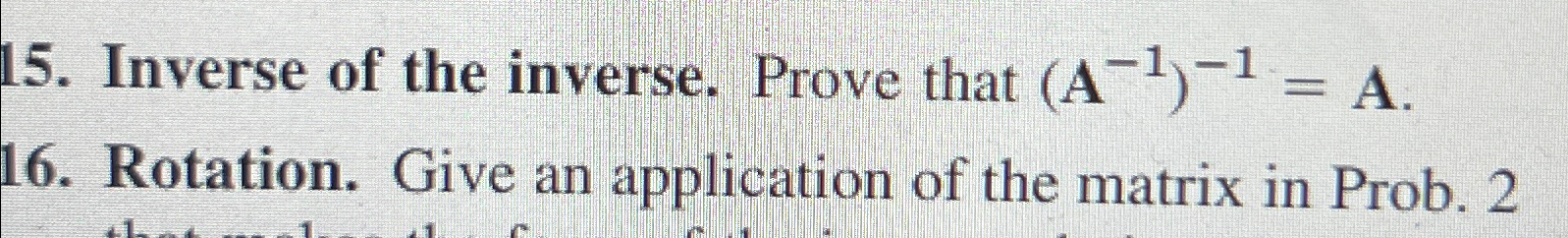 Solved Inverse of the inverse. Prove that (A-1)-1=A.Help me | Chegg.com
