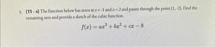 Solved The function below has zeros at x=-1 and x=2 and | Chegg.com