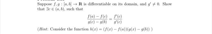 Solved Suppose f,g:[a,b]→R is differentiable on its domain, | Chegg.com