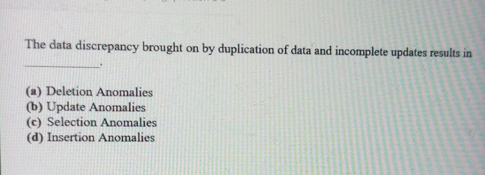 Solved The data discrepancy brought on by duplication of | Chegg.com