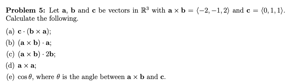 Solved Problem 5: Let a,b ﻿and c ﻿be vectors in R3 ﻿with | Chegg.com