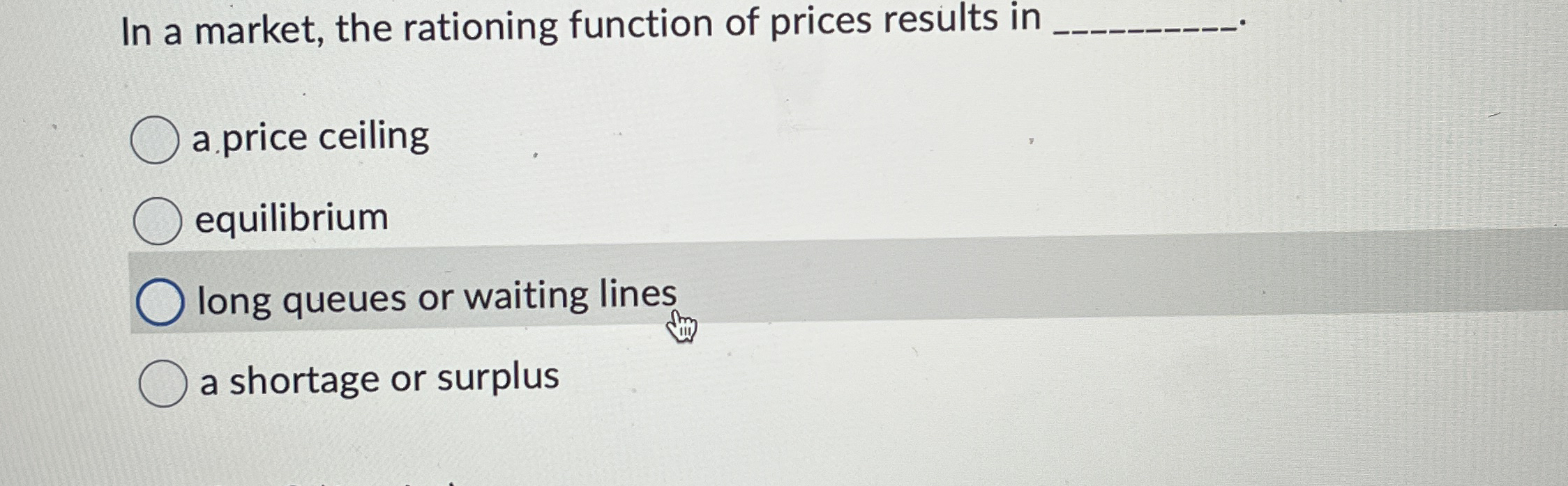 Solved In a market, the rationing function of prices results | Chegg.com