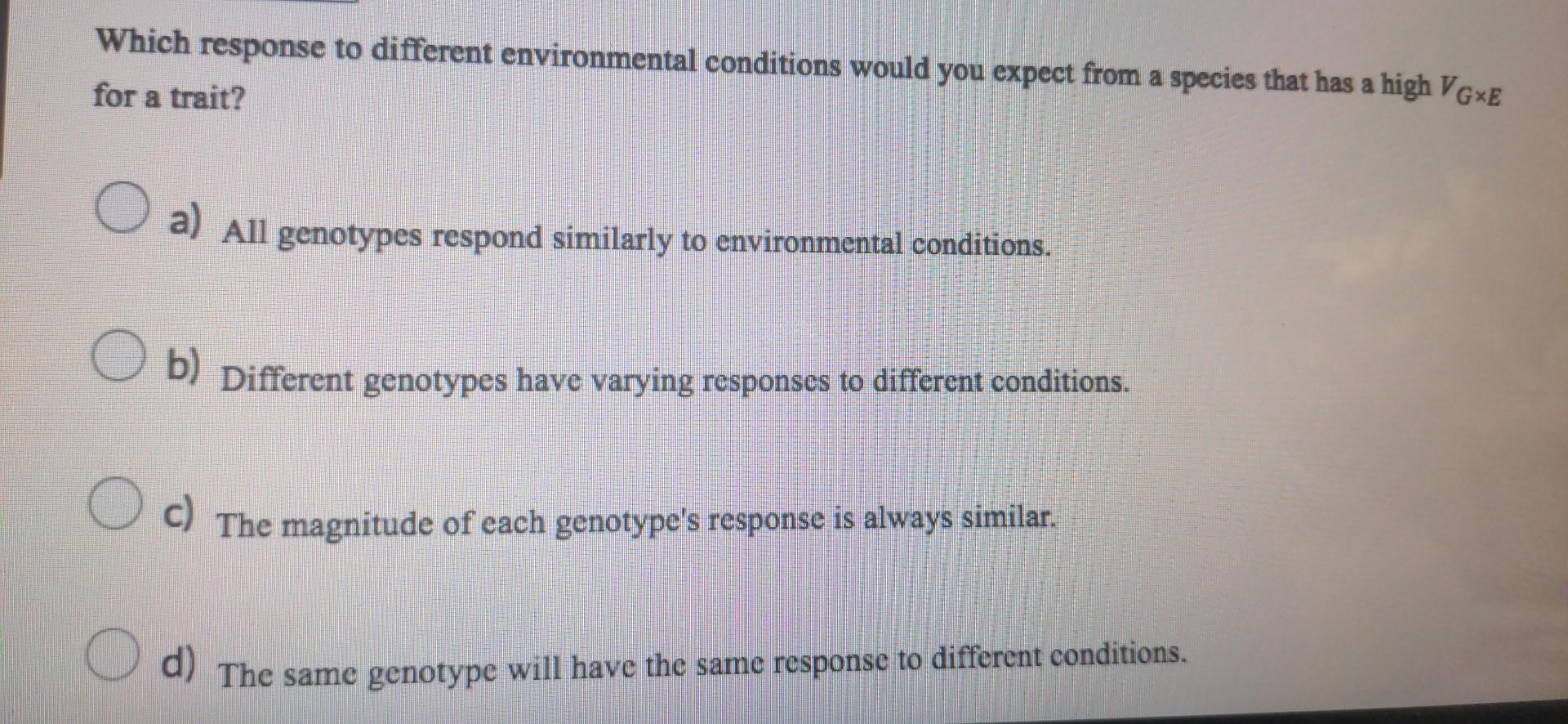 Solved Which response to different environmental conditions | Chegg.com
