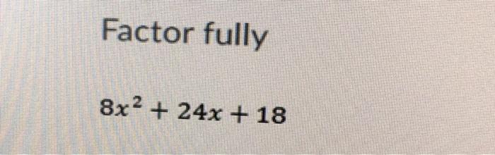 Solved Factor fully 3x3y2 - 12x2y + 15xy2 Factor fully 4x2 | Chegg.com