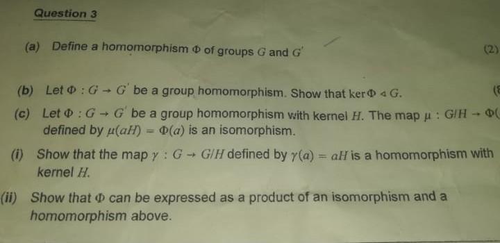 Solved Question 3 (a) Define a homomorphism of groups G and | Chegg.com