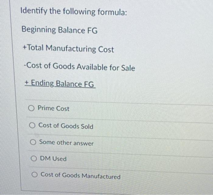 Solved Identify the following formula: Beginning Balance FG | Chegg.com