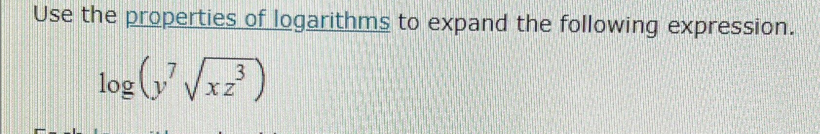 Solved Use the properties of logarithms to expand the | Chegg.com