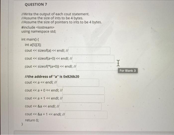 Solved QUESTION 7 I/Write the output of each cout statement | Chegg.com