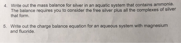 Solved 4. Write out the mass balance for silver in an | Chegg.com
