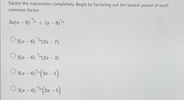 Solved Factor the expression completely. Begin by factoring | Chegg.com