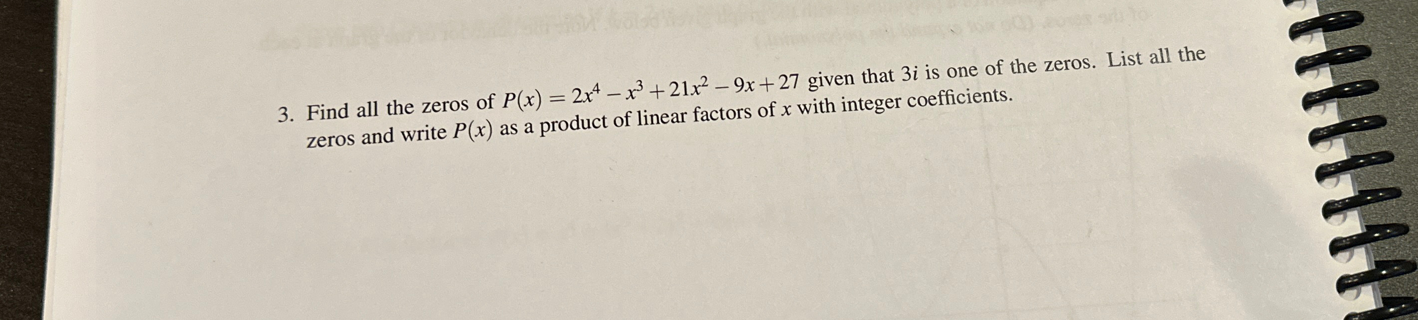 Solved Find all the zeros of P(x)=2x4-x3+21x2-9x+27 ﻿given | Chegg.com