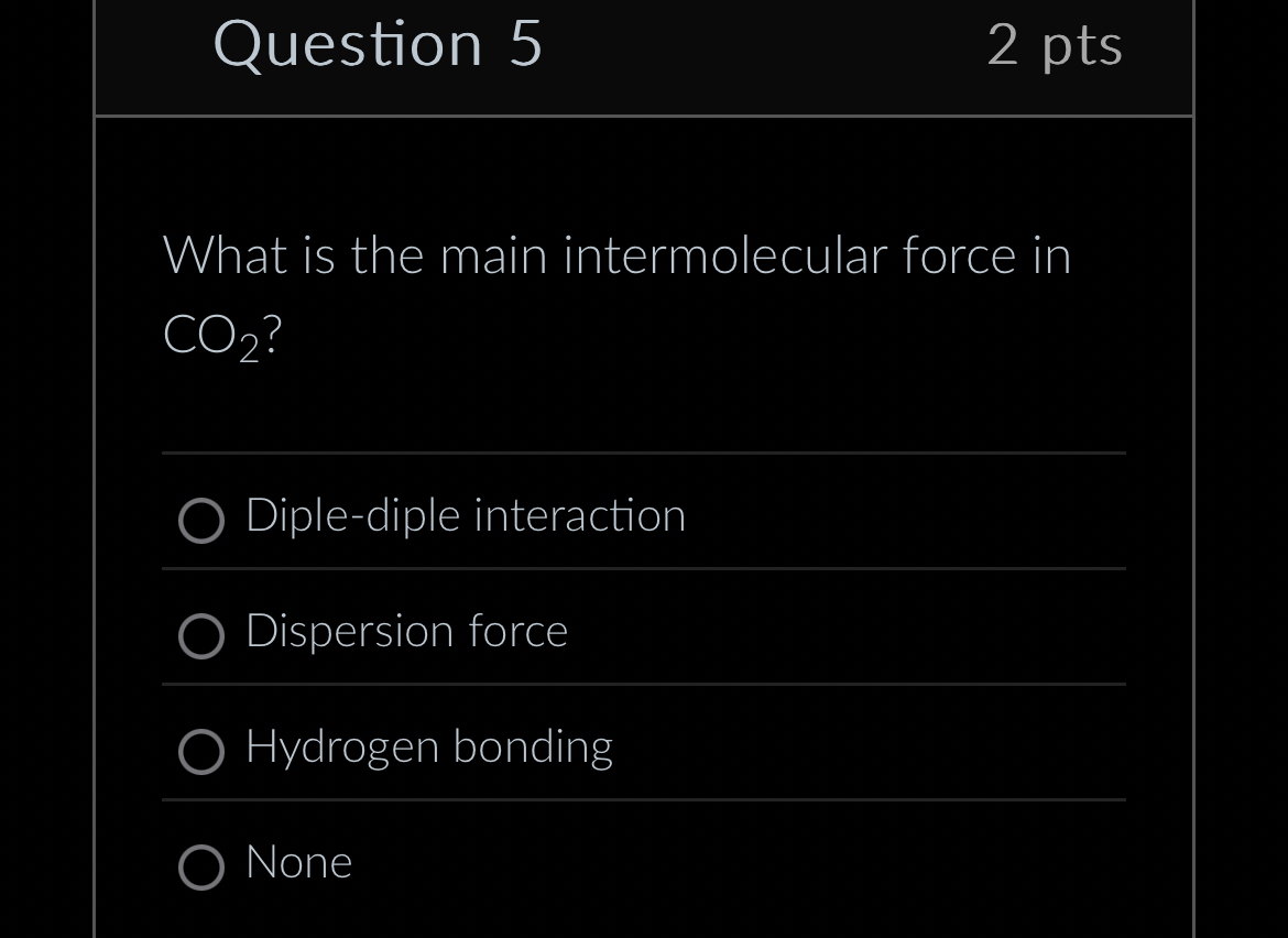 Solved Question 52 ﻿ptsWhat is the main intermolecular force | Chegg.com