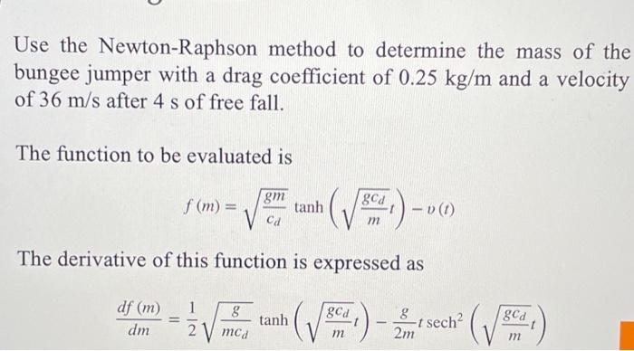 Solved Use the Newton-Raphson method to determine the mass | Chegg.com