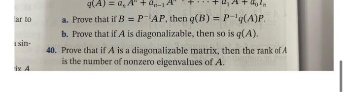 Solved a. Prove that if B=P−1AP, then q(B)=P−1q(A)P. b. | Chegg.com