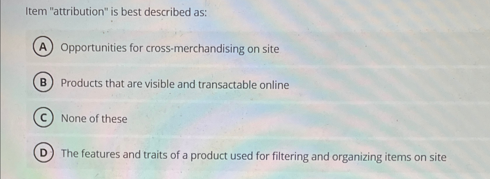 Solved Item "attribution" is best described as:Opportunities | Chegg.com