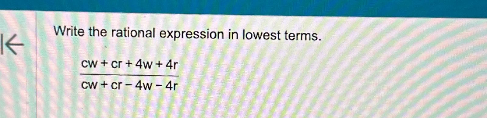 Solved Write the rational expression in lowest | Chegg.com
