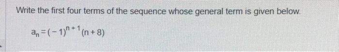 Solved Write the first four terms of the sequence whose | Chegg.com
