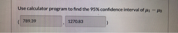 Solved Use calculator program to find the 95% confidence | Chegg.com