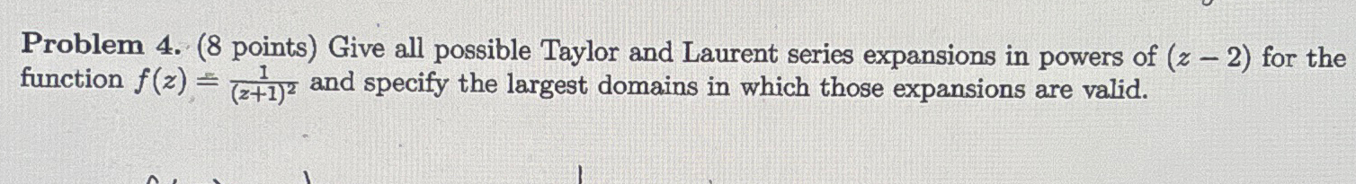 Solved Problem 4. (8 ﻿points) ﻿Give all possible Taylor and | Chegg.com