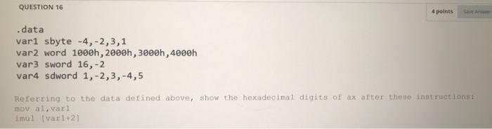 Solved QUESTION 16 4 points data vari sbyte -4,-2,3,1 var2 | Chegg.com