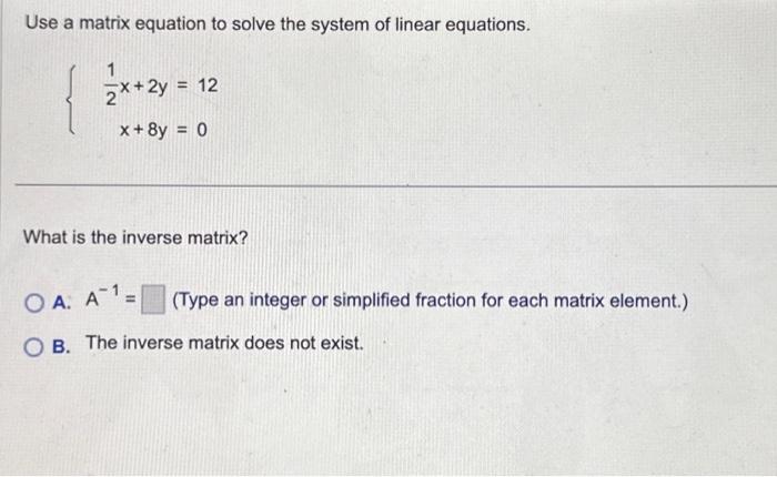 Solved Use a matrix equation to solve the system of linear | Chegg.com