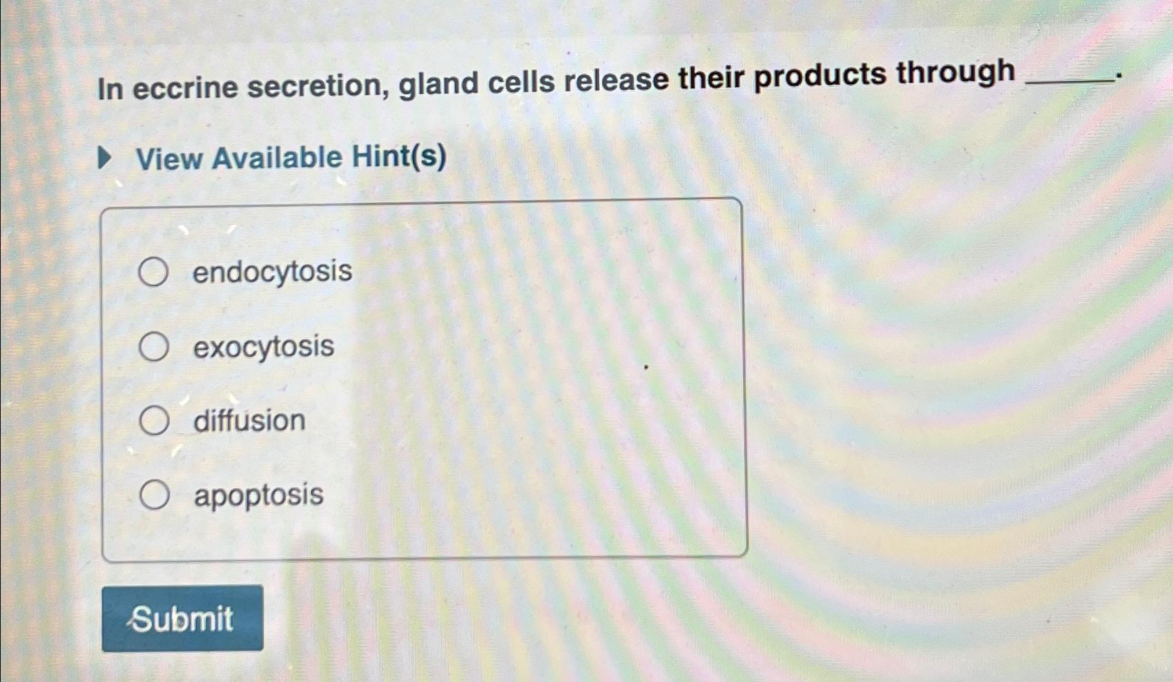 Solved In eccrine secretion, ﻿gland cells release their | Chegg.com