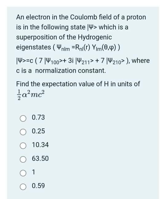 Solved An Electron In The Coulomb Field Of A Proton A Is In