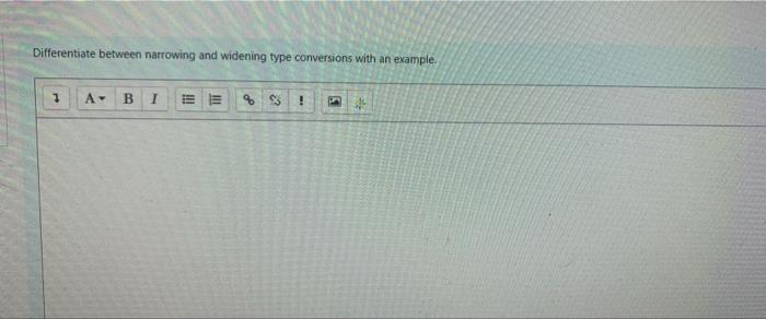 Solved Differentiate between narrowing and widening type | Chegg.com