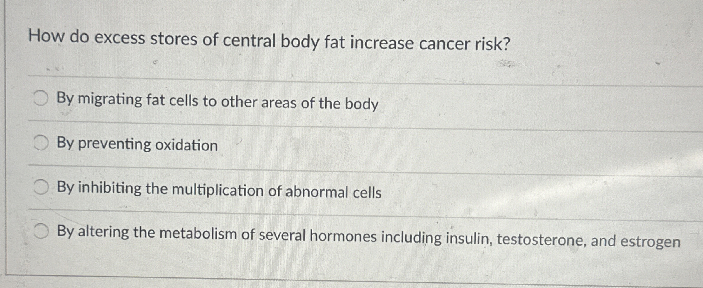 Solved How do excess stores of central body fat increase | Chegg.com