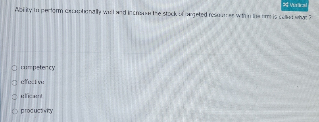 Solved 36 ﻿VerticalAbility to perform exceptionally well and | Chegg.com