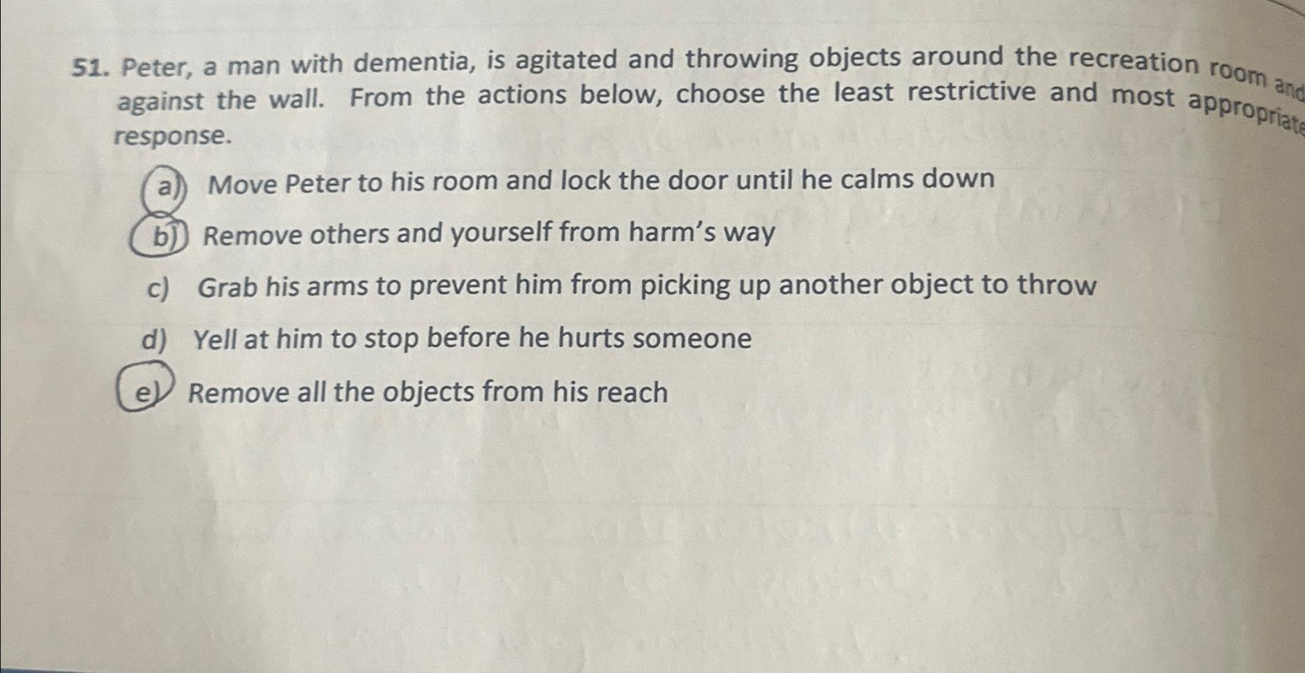Solved Peter, a man with dementia, is agitated and throwing | Chegg.com
