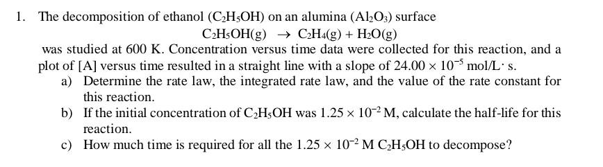 Solved 1. The decomposition of ethanol (C2H5OH) on an | Chegg.com