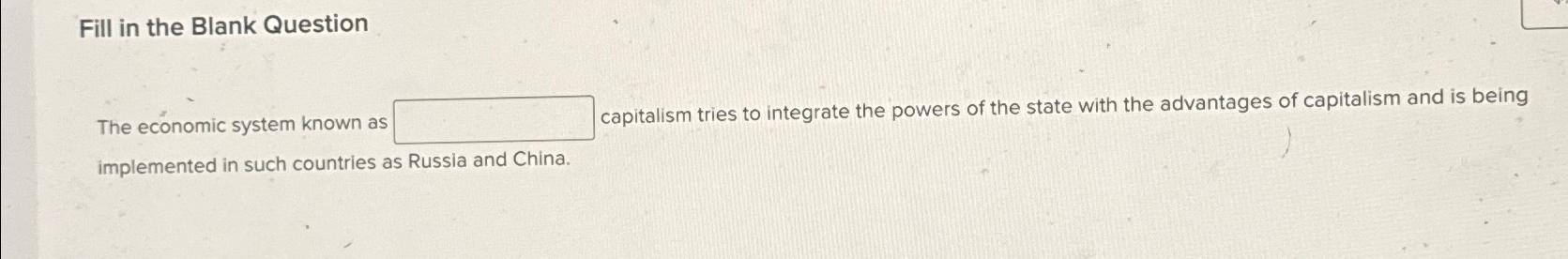 Solved Fill in the Blank QuestionThe economic system known | Chegg.com