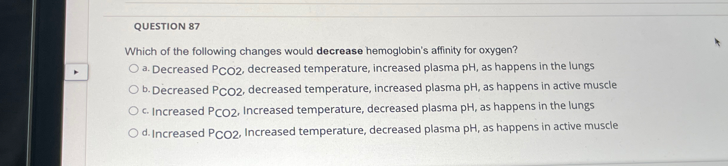 Solved QUESTION 87Which of the following changes would | Chegg.com