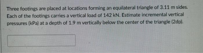 Solved Three footings are placed at locations forming an | Chegg.com
