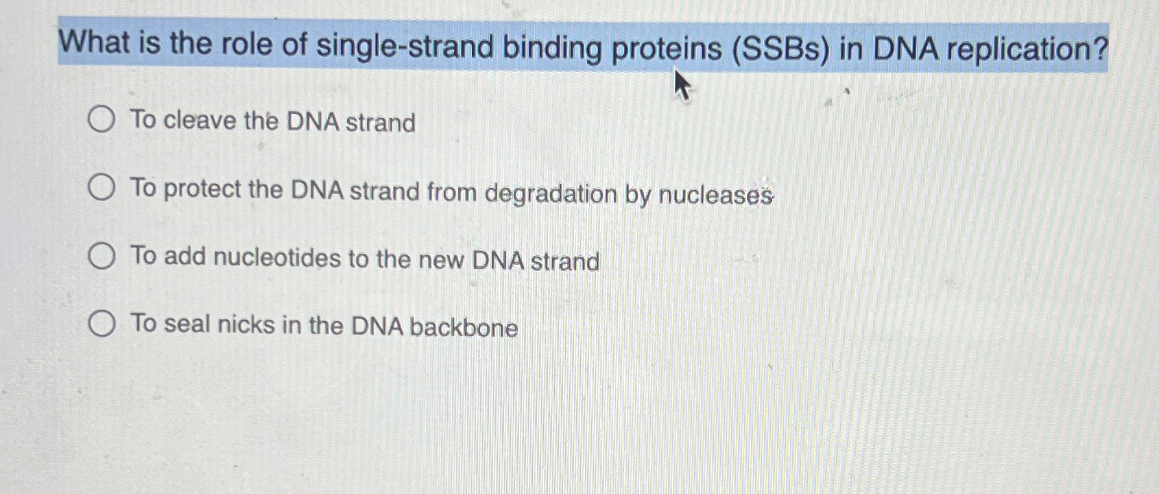 Solved What is the role of single-strand binding proteins | Chegg.com
