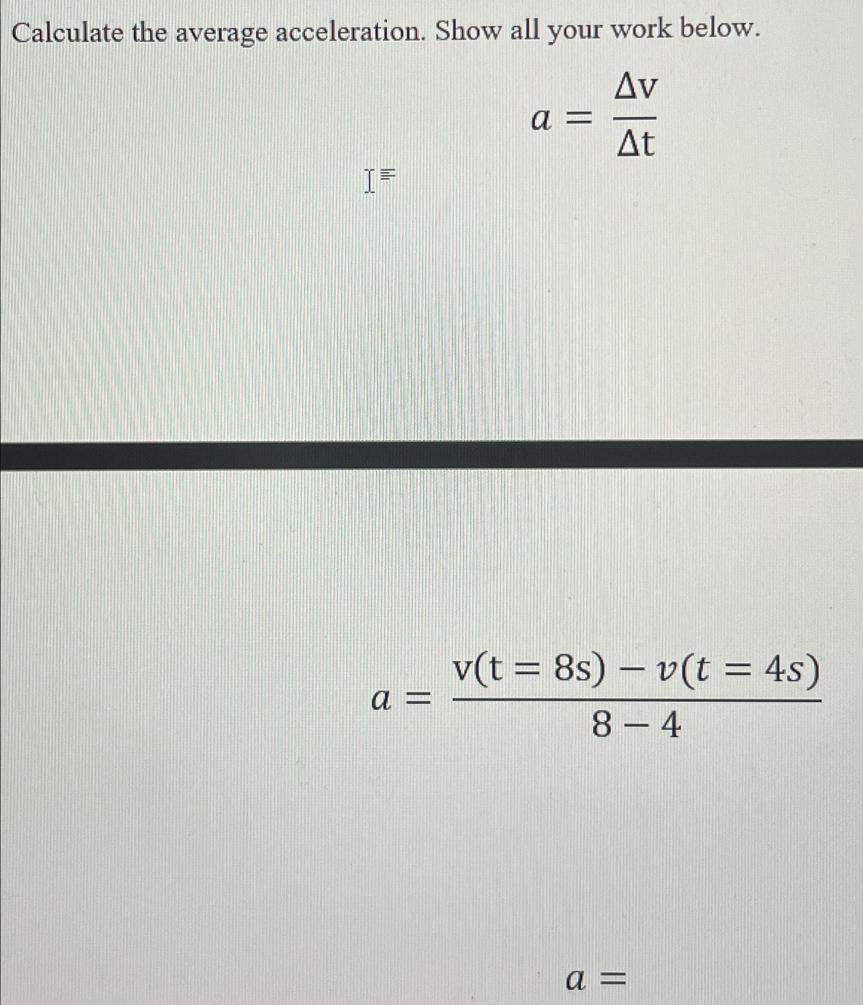 Calculate the average acceleration. Show all your | Chegg.com