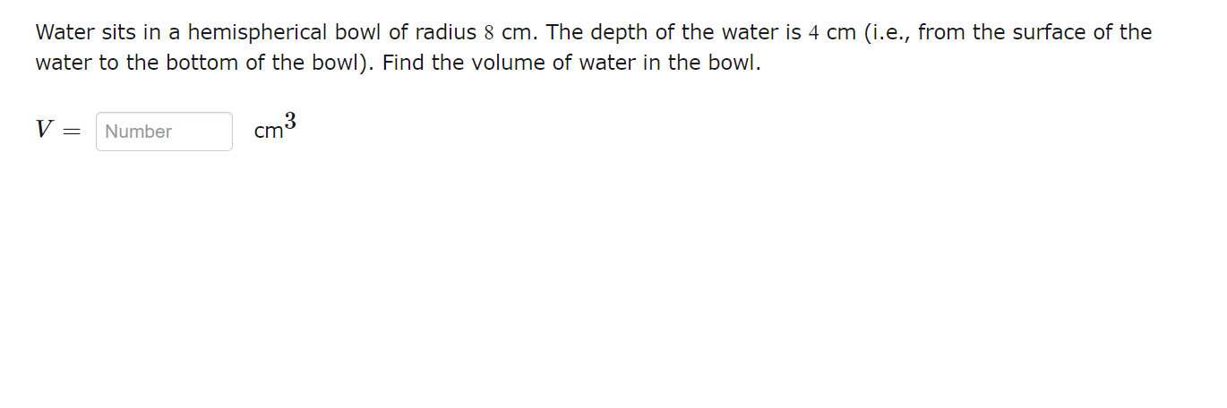 Solved Water sits in a hemispherical bowl of radius 8cm. | Chegg.com