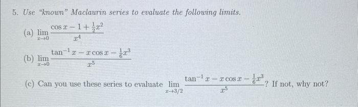 Solved 5. Use "known" Maclaurin series to evaluate the | Chegg.com