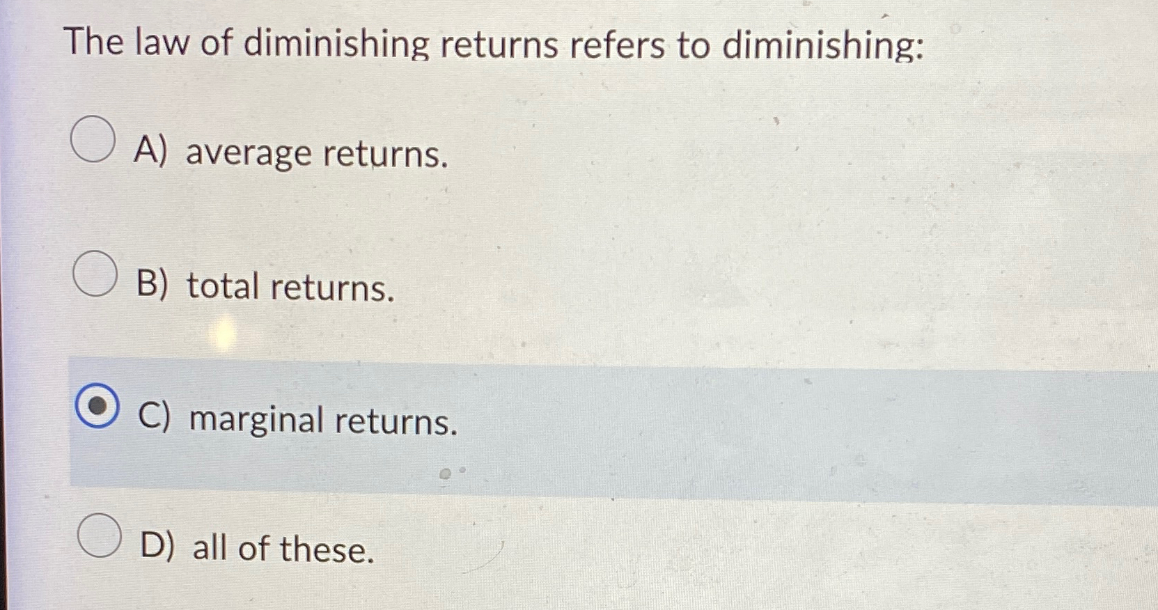 Solved The law of diminishing returns refers to | Chegg.com