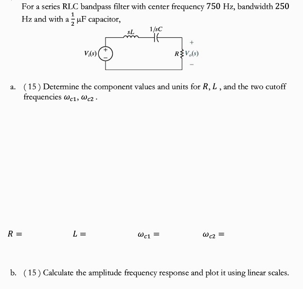 Solved For a series RLC bandpass filter with center | Chegg.com
