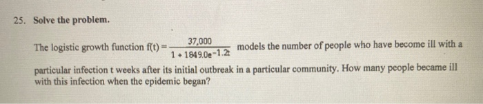 Solved 25. Solve the problem. The logistic growth function | Chegg.com
