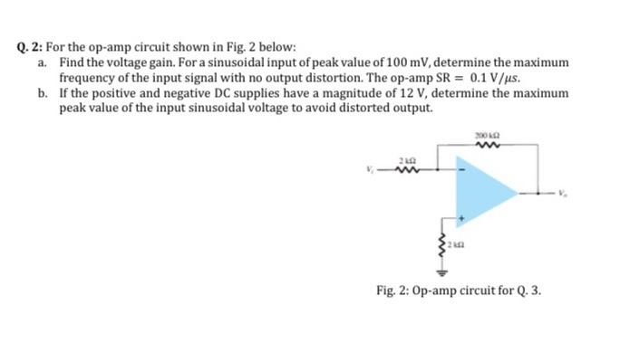 Solved Q. 2: For the op-amp circuit shown in Fig. 2 below: | Chegg.com