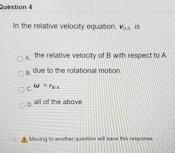 Solved Question 4 In the relative velocity equation, VBA is | Chegg.com