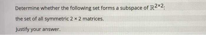 Solved Determine whether the following set forms a subspace | Chegg.com