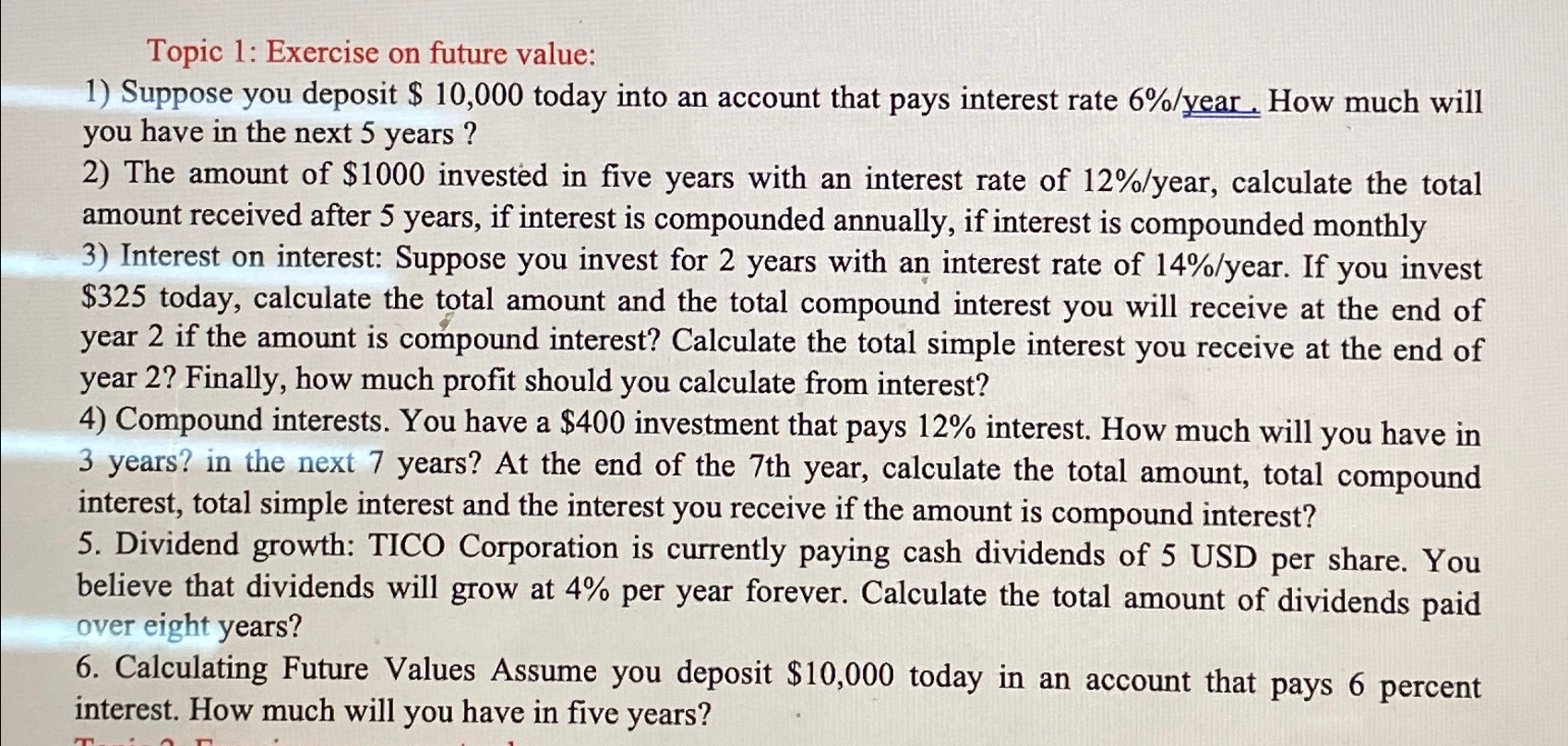 Solved Topic 1: Exercise on future value:Suppose you deposit | Chegg.com