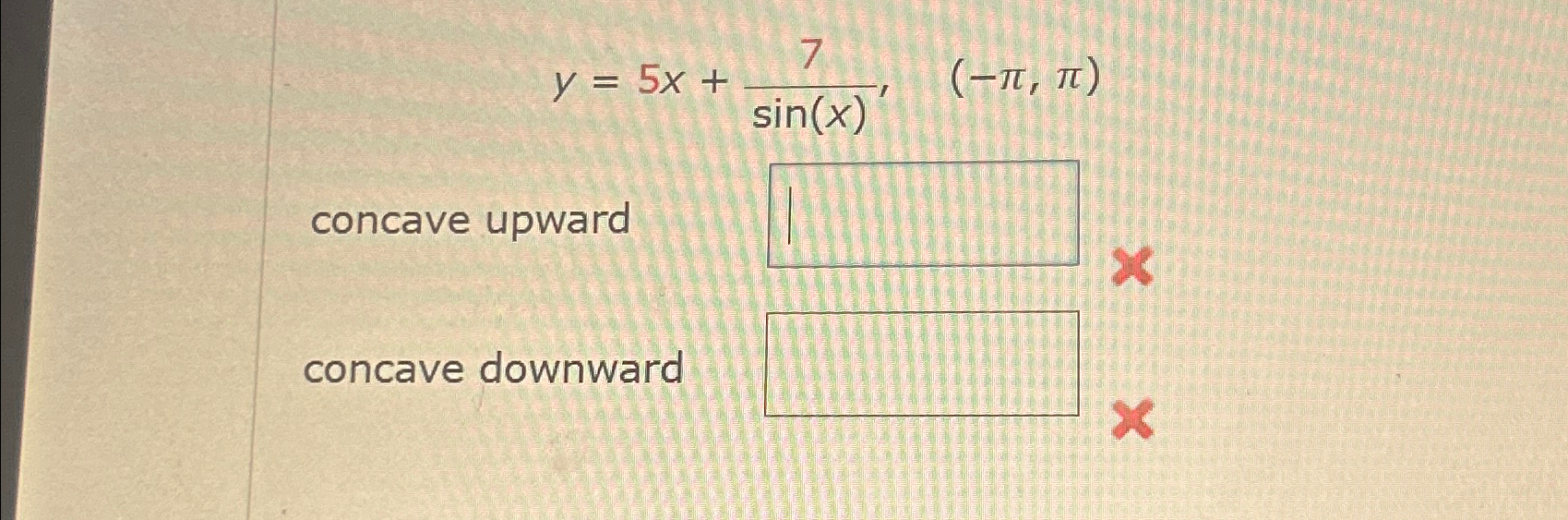 Solved y=5x+7sin(x),(-π,π)concave upwardconcave downward | Chegg.com