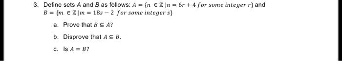 Solved 3. Define sets A and B as follows: A={n∈Z∣n=6r+4 for | Chegg.com