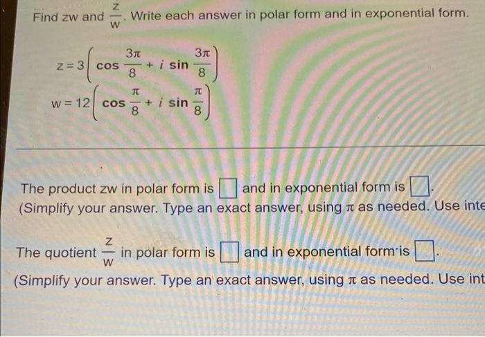 Solved Z Find zw and w Write each answer in polar form and | Chegg.com