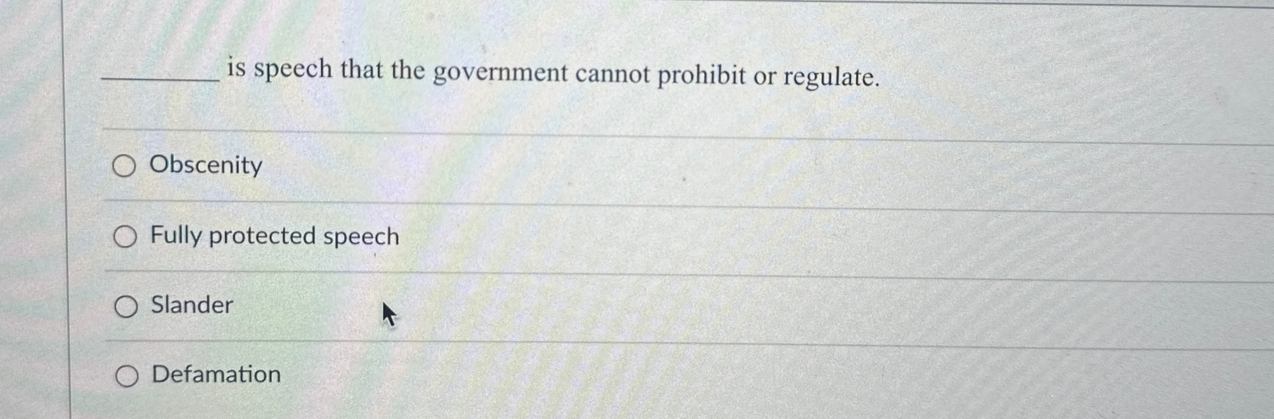 Solved is speech that the government cannot prohibit or | Chegg.com